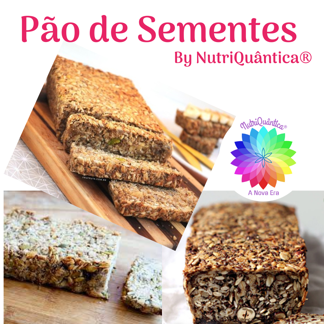 PÃO DE SEMENTES by NutriQuântica® - Blog NutriQuântica®, A Nova Era ∞ ...